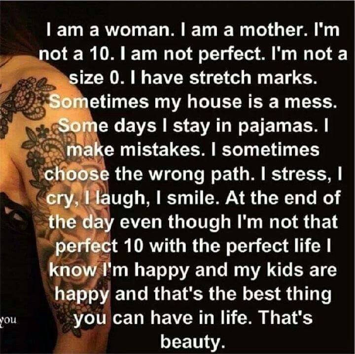 I AM A WOMAN. I AM A MOTHER. IM NOT A 10. I AM NOT PERFECT ... I AM A WOMAN. I AM A MOTHER. IM NOT A 10. I AM NOT PERFECT ...